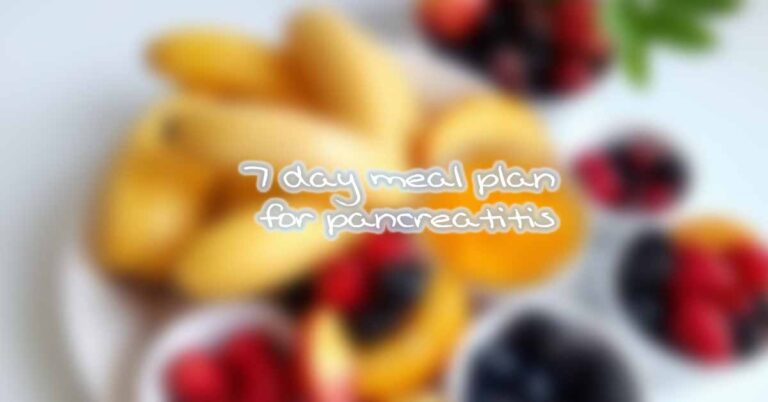 Pancreatitis Diet Plan: Foods List, 7-Day Meal Plan & Recipes